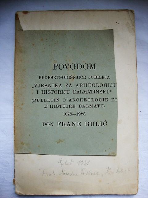 DON FRANE BULIĆ - 1878.-1928. VJESNIK ZA ARHEOLOGIJU I HISTORIJU DALMA