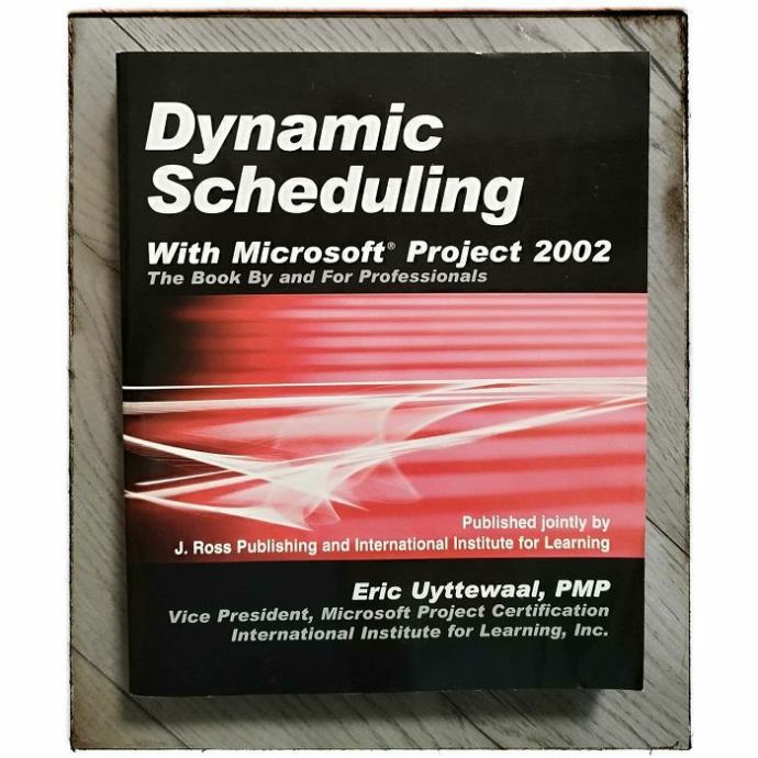 Dynamic Scheduling With Microsoft Project 2002: The Book by and for Pr