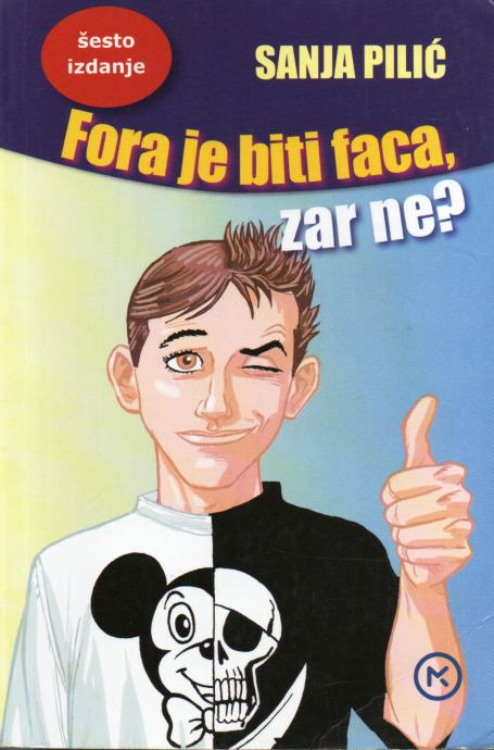 Fora je biti faca, zar ne?