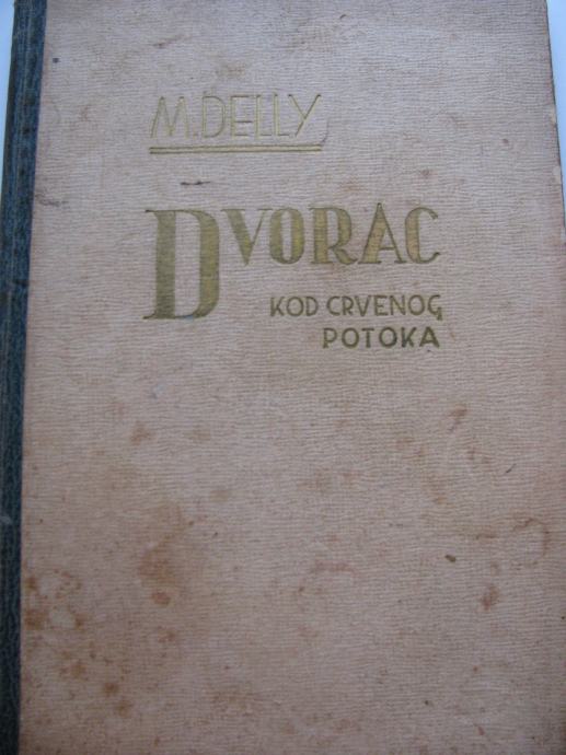 M. DELLY - DVORAC KOD CRVENOG POTOKA