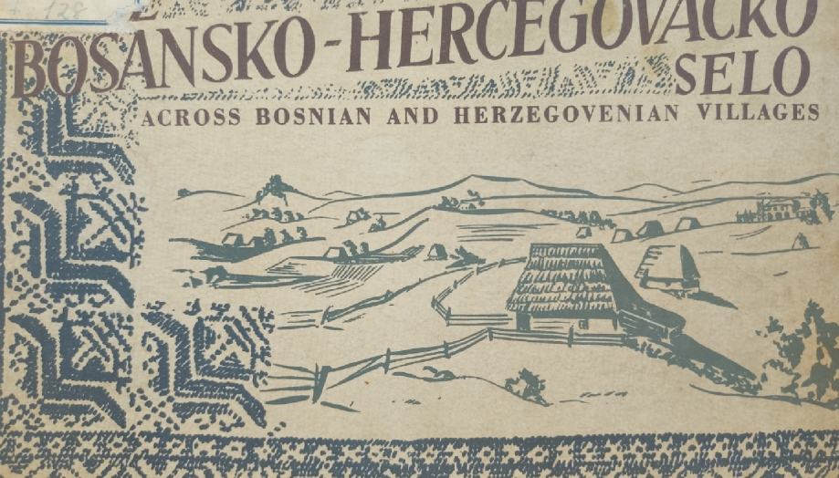 *RIJETKO* KROZ BOSANSKO HERCEGOVAČKO SELO Bakrotisak, dvojezično