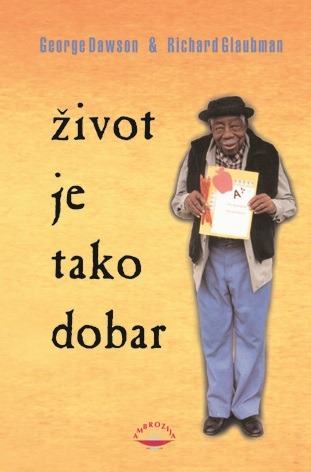 Dawson, George; Glaubman, Richard : ŽIVOT JE TAKO DOBAR