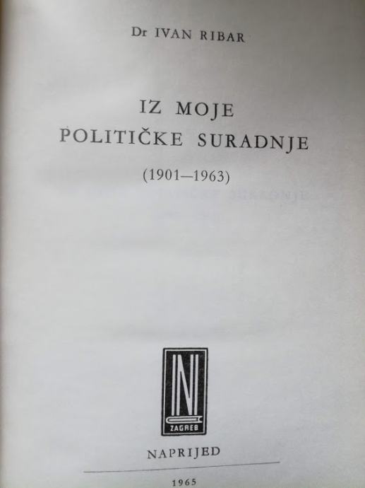 Dr. Ivan Ribar - Iz moje političke suradnje (1901-1963)