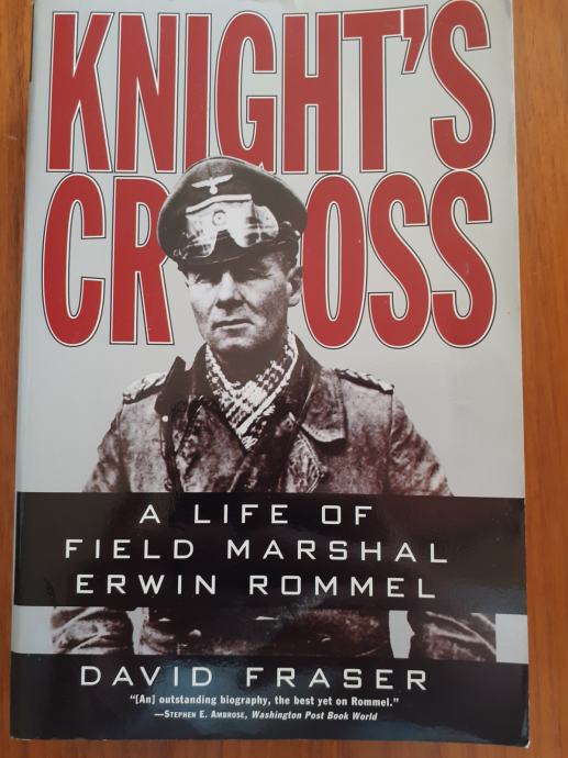 Knights Cross A life of Field Marshal Erwin Rommel David Fraser