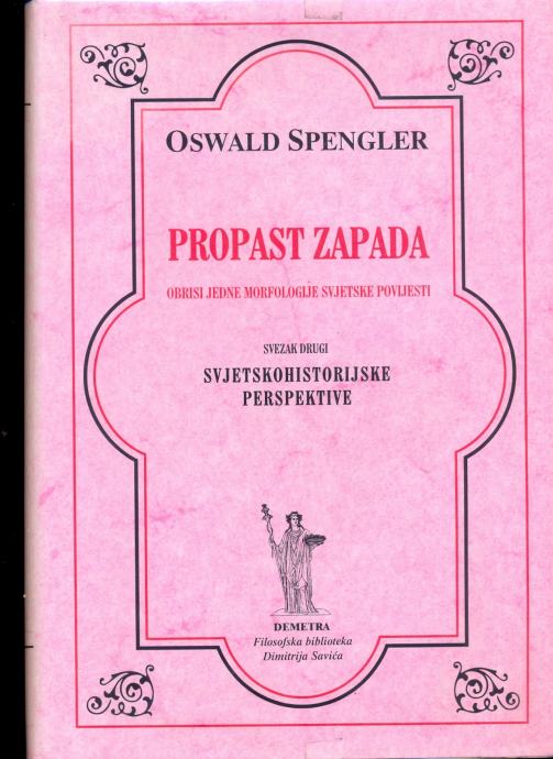 PROPAST ZAPADA, I+ II,OSWALD SPENGLER