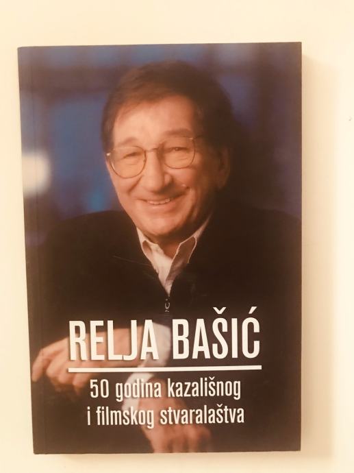 Relja Bašić - 50 godina kazališnog i filmskog stvaralaštva ( potpisana