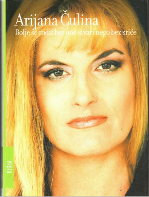 Arijana Čulina: Bolje se roditi bez one stvari nego bez sriće