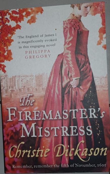 Christie Dickason: The firemasters mistress