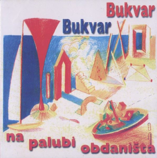 More Images Bukvar Bukvar ‎– Na Palubi Obdaništa (CD)