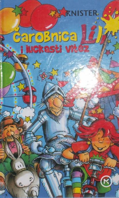 ČAROBNICA LILI I LUCKASTI VITEZ Knister Ilustracije Birgit Rieger