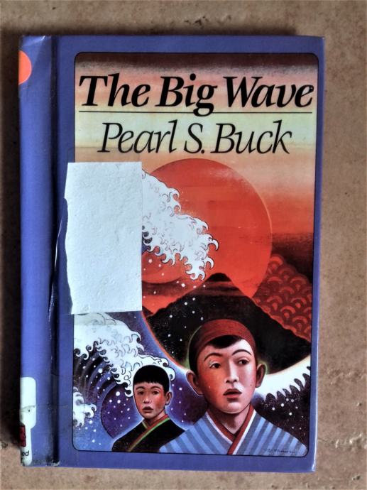 THE BIG WAVE PEARL S. BUCK, AGES 8 TO 12