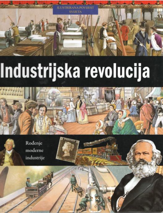 Ilustrirana povijest svijeta 15: Industrijska revolucija