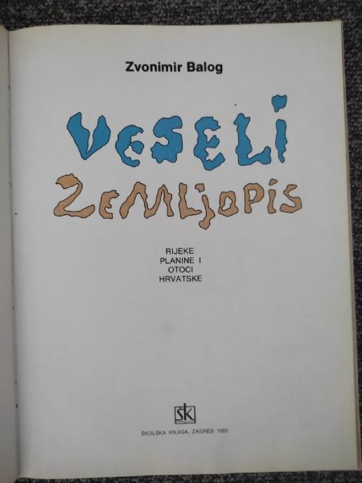 Zvonimir Balog VESELI ZEMLJOPIS, Školska knjiga god. 1983