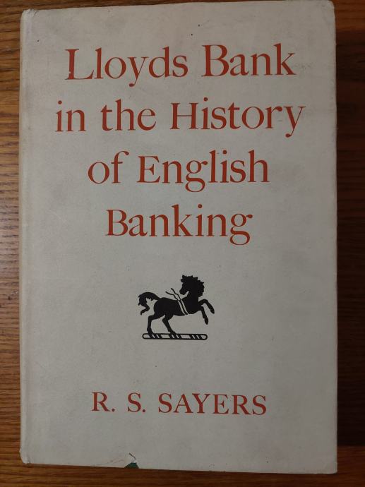 LLOYDS Bank in the History of ENGLISH Banking - R. S. SAYERS