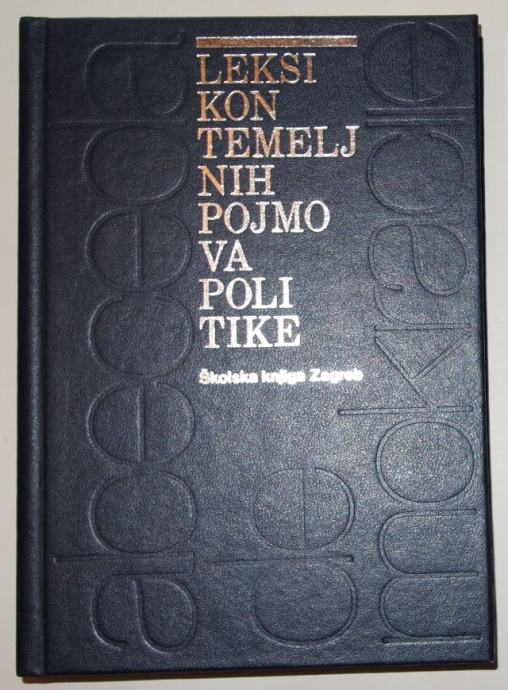 LEKSIKON TEMELJNIH POJMOVA POLITIKE - abeceda demokracije