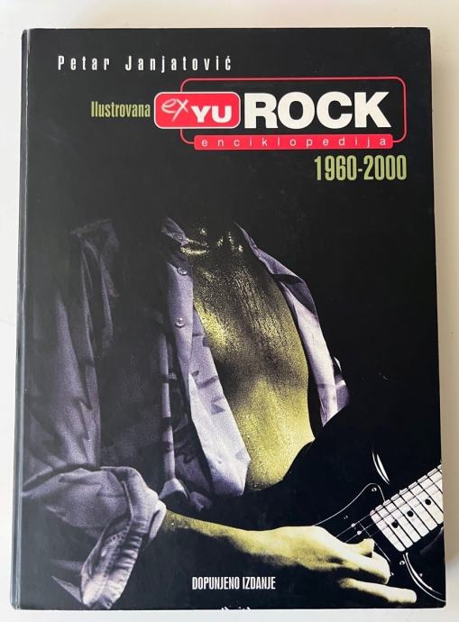 Petar Janjatović - Ilustrovana Ex-YU Rock enciklopedija 1960-2000