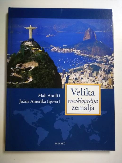 Velika enciklopedija zemalja : Mali Antili i Južna Amerika (sjever)