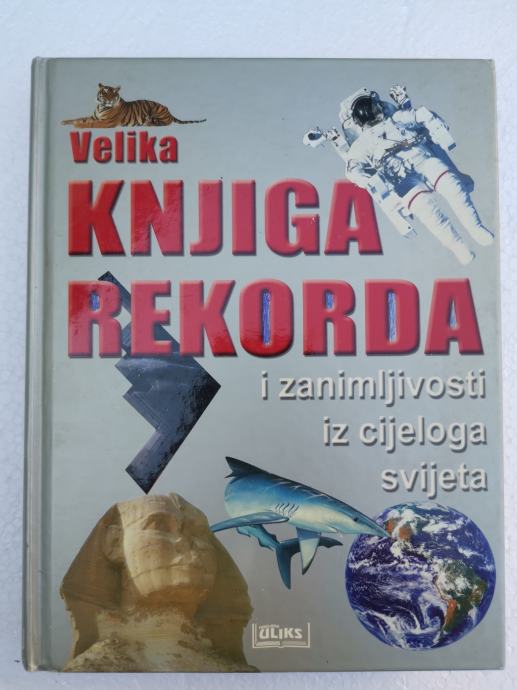 Velika knjiga rekorda i zanimljivosti iz cijeloga svijeta