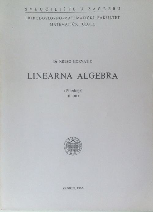 LINEARNA ALGEBRA 1 i 2 - Krešo Horvatić