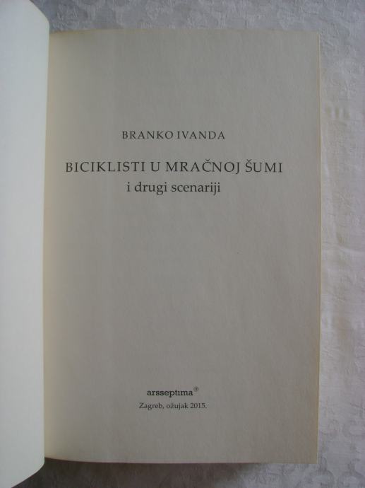 Branko Ivanda - Biciklisti u mračnoj šumi i drugi scenariji - 2015.