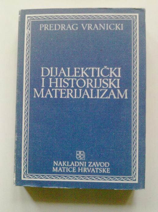 Predrag Vranicki - Dijalektički i historijski marksizam