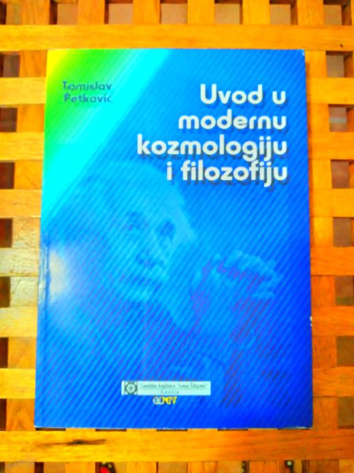 TOMISLAV PETKOVIĆ UVOD U MODERNU KOZMOLOGIJU I FILOZOFIJU