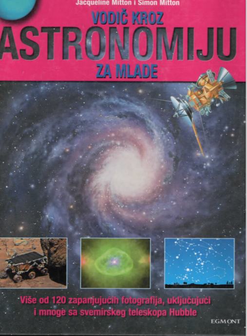 JACQUELINE MITTON, SIMON MITTON: VODIČ KROZ ASTRONOMIJU ZA MLADE