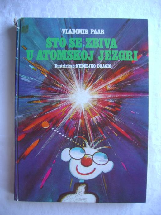 Vladimir Paar - Što se zbiva u atomskoj jezgri - 1980. Vladimir Paar - Što se zbiva u atomskoj jezgri - 1980.