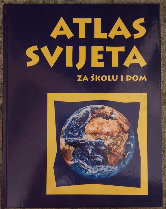 ATLAS SVIJETA - za školu i dom