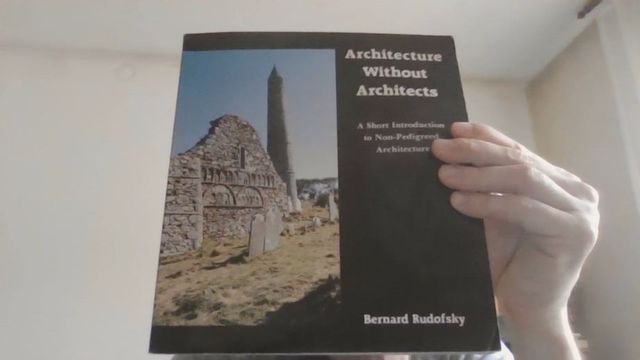 BERNARD RUDOFSKY - ARCHITECTURE WITHOUT ARCHITECTS