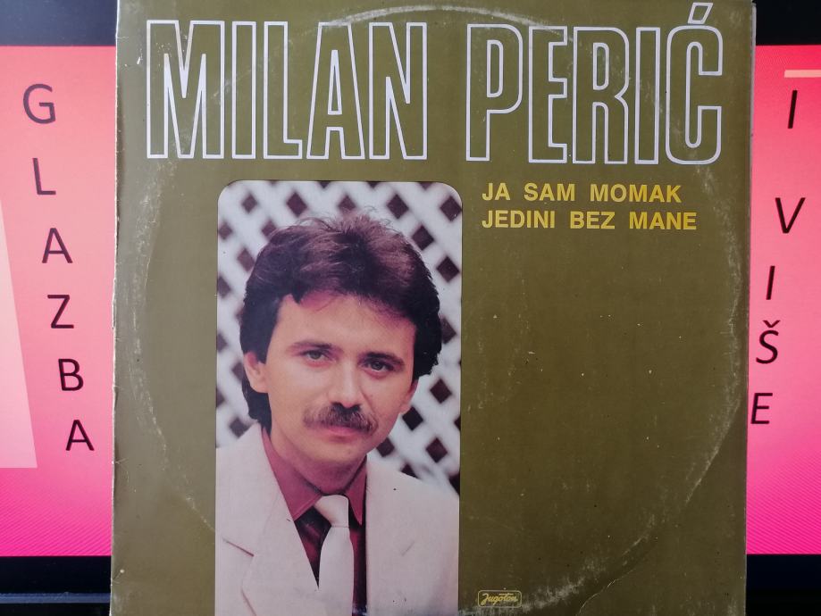 Milan Perić - Ja sam momak jedini bez mane