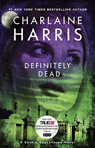 Charlaine Harris: Definitely Dead-Sookie Stackhouse/True Blood, Book 6