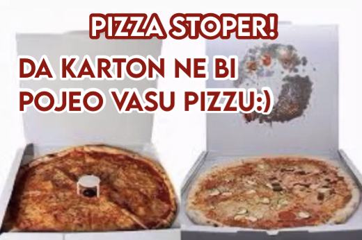 Pizza stoper, pizza saver, pizza distancer, pizza stolić