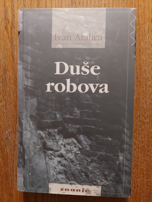 Duše robova - Ivan Aralica