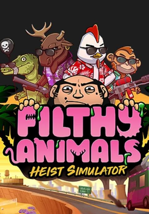 Filthy Animals | Heist Simulator