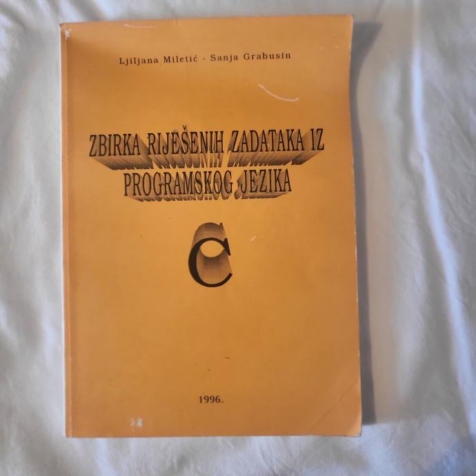 C PROGRAMSKI JEZIK - ZBIRKA RIJEŠENIH ZADATAKA