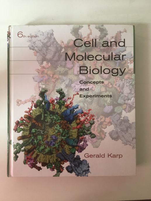 Cell and Molecular Biology: Concepts and Experiments, Gerald Karp