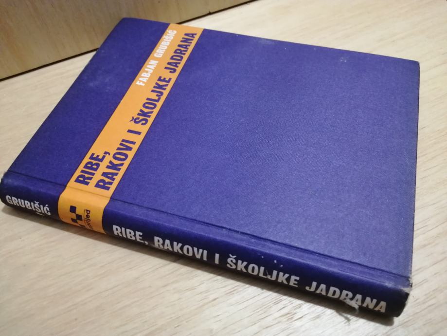 Fabjan Grubišić RIBE, RAKOVI I ŠKOLJKE JADRANA ☀ fauna Jadranskog mora