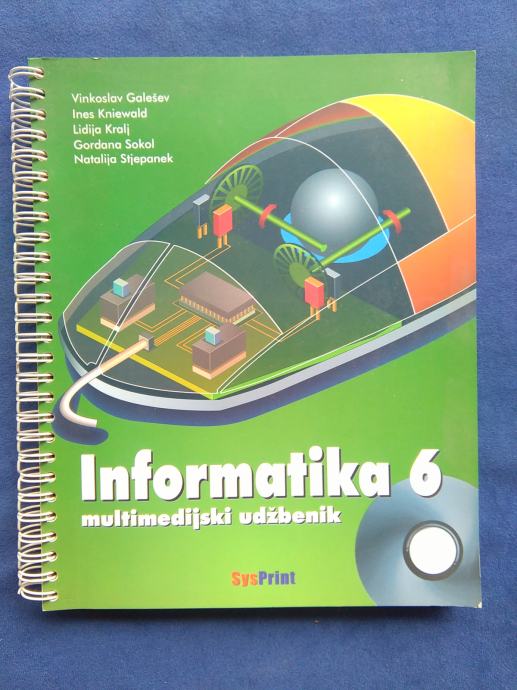 INFORMATIKA 6 MULTIMEDIJSKI UDŽBENIK +CD, ZAGREB 2005