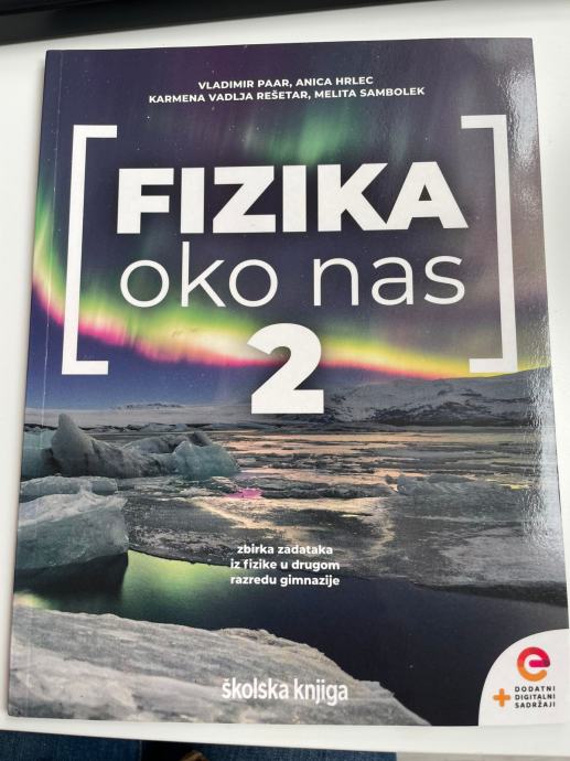 FIZIKA OKO NAS 2 - zbirka zadataka za fiziku u drugom razredu gimnazij