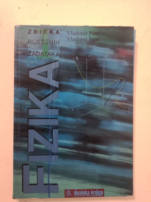 Zbirka riješenih zadataka Fizika 1 - Vladimir Paar, Vladimir Šips