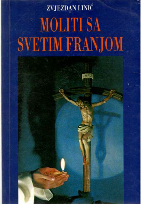 Zvjezdan Linić : Moliti sa svetim Franjom