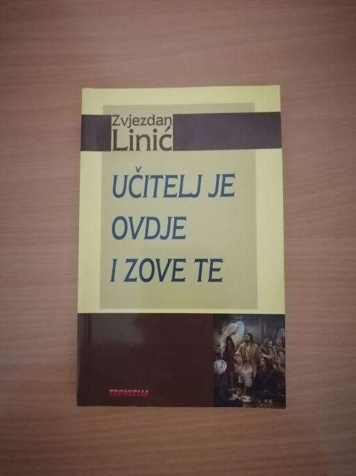 ZVJEZDAN LINIĆ, Učitelj je ovdje i zove te