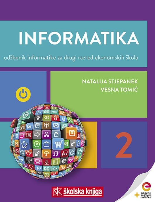 INFORMATIKA 2 - Udžbenik za 2. r. ekonomskih škola / Stjepanek - Tomić