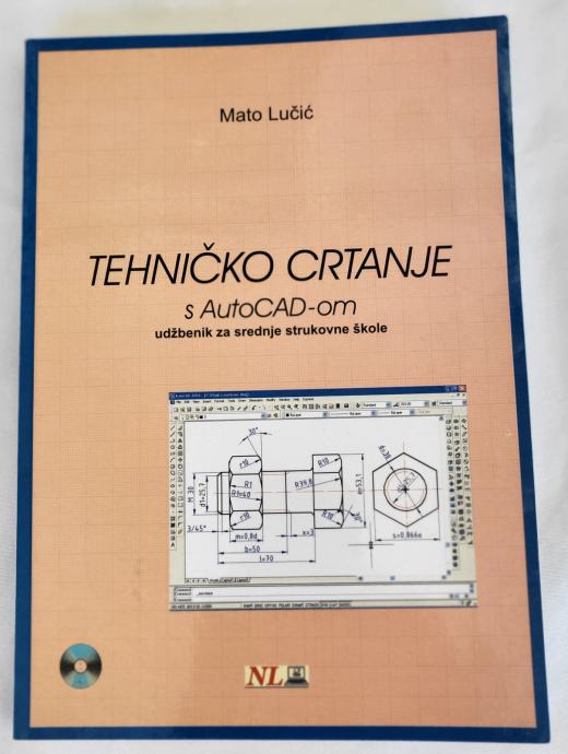 TEHNIČKO CRTANJE S AutoCAD-om - ZA STRUKOVNE SREDNJE ŠKOLE