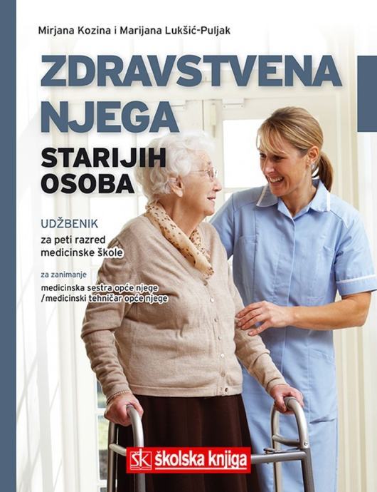 ZDRAVSTVENA NJEGA STARIJIH OSOBA - Udžbenik za 5. r. medicinske škole
