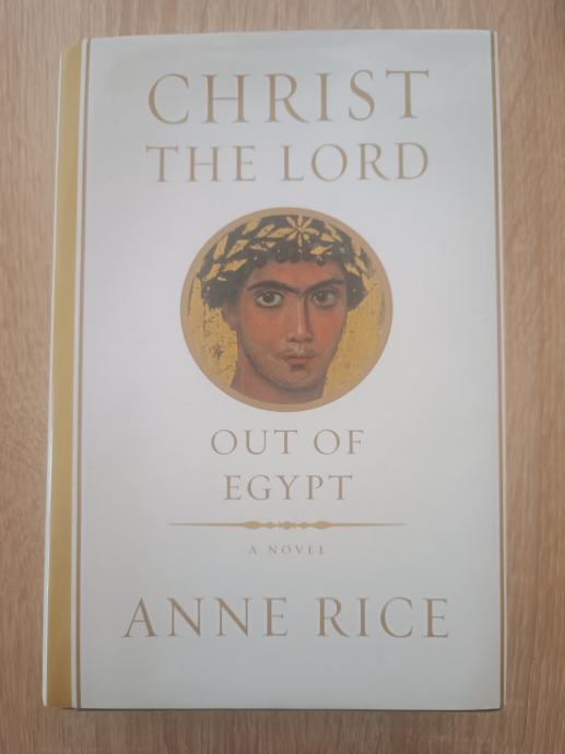 Anne Rice : Christ the Lord - Out of Egypt