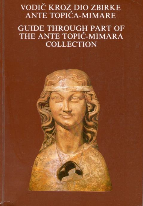 VODIČ KROZ DIO ZBIRKE ANTE TOPIĆA-MIMARE