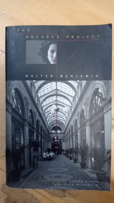 Walter Benjamin: The Arcades Project