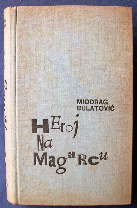 HEROJ NA MAGARCU Miodrag Bulatović